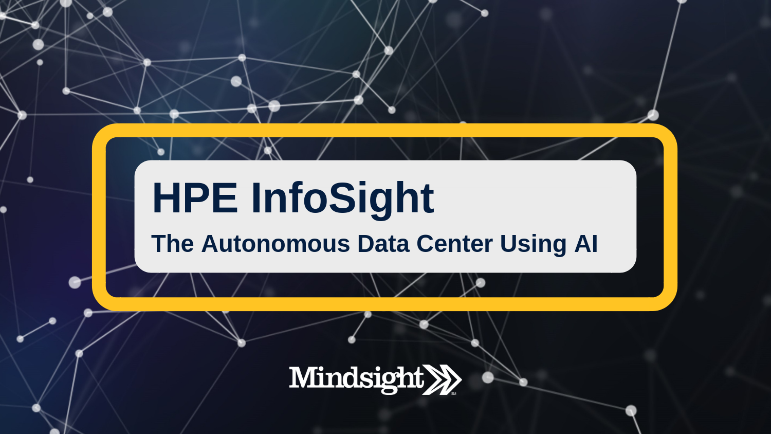 HPE InfoSight: The Autonomous Data Center Using A.I. | Mindsight