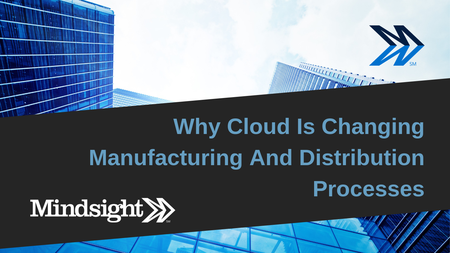 Why Cloud Is Changing Manufacturing And Distribution Processes | Mindsight