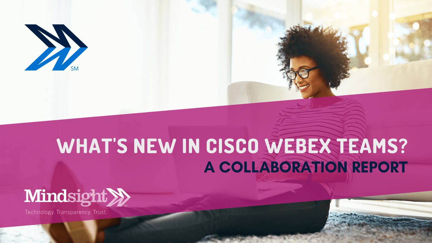 What’s New In Cisco Webex Teams? A Collaboration Report | Mindsight