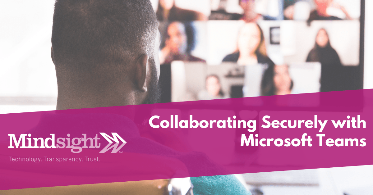 Collaborating Securely with Microsoft Teams: A Collaboration Report ...