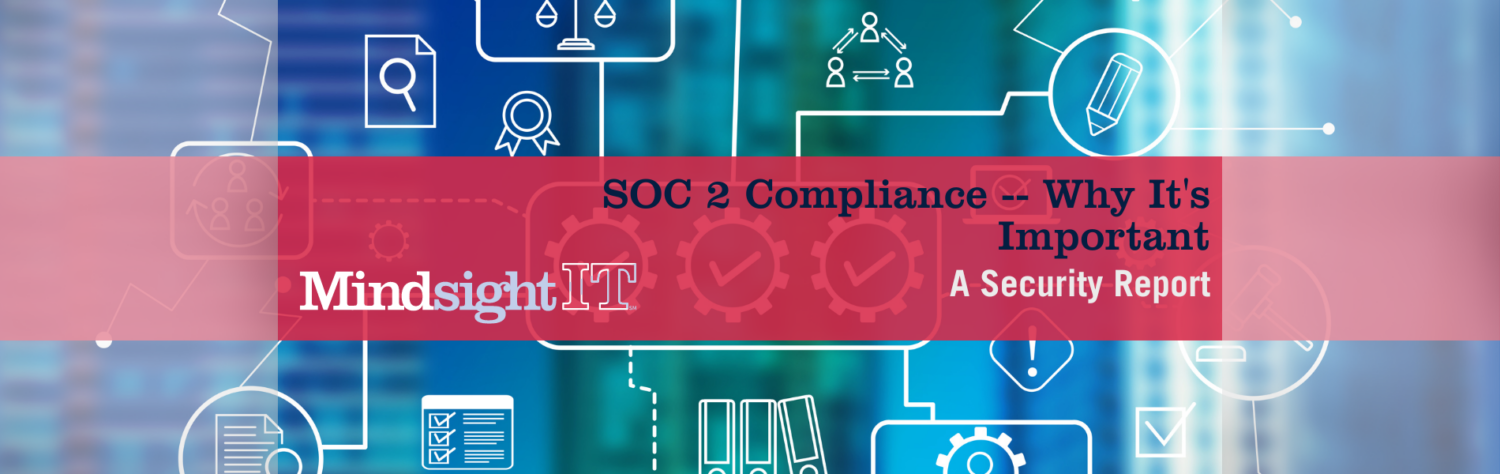 SOC 2 Compliance – Why It’s Important: A Security Report | Mindsight