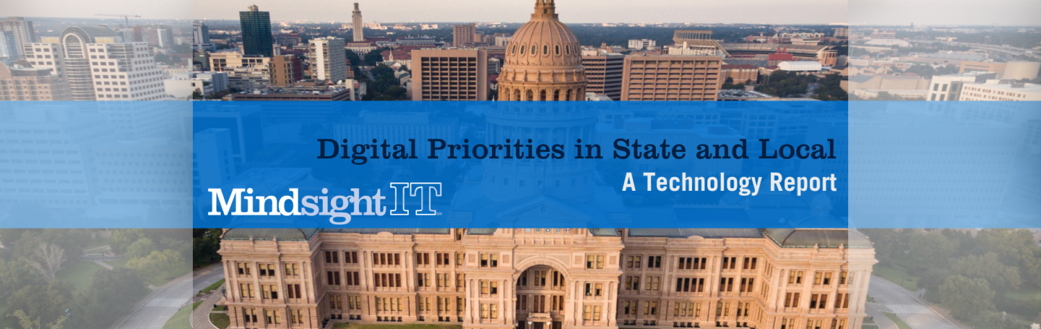 Digital Priorities in State and Local: A Technology Report | Mindsight