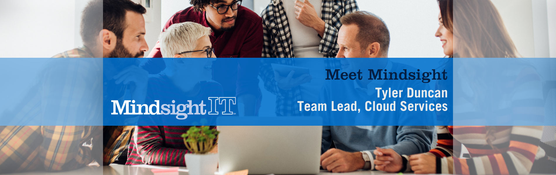 Meet Mindsight: Tyler Duncan, Cloud Team Lead | Mindsight