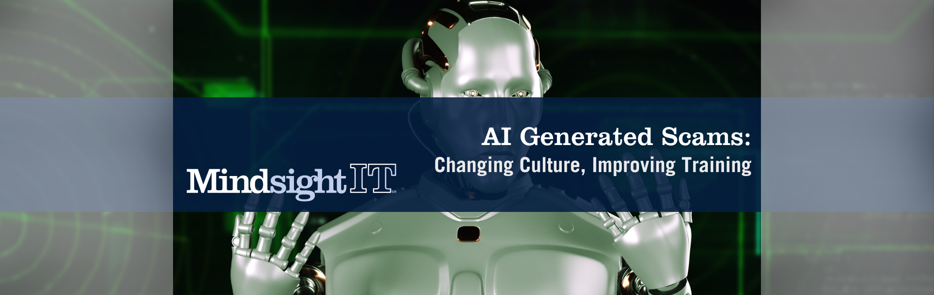 AI Generated Scams: Changing Culture, Improving Training | Mindsight