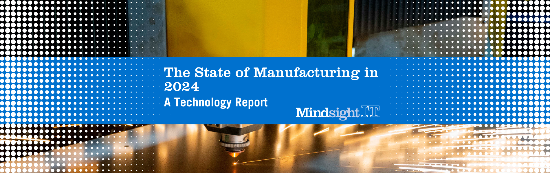 The State of Manufacturing in 2024: A Technology Report | Mindsight